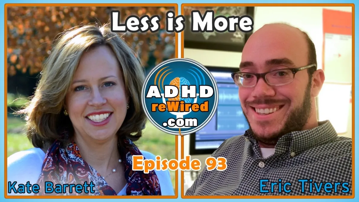 Less is More, with Kate Barrett | ADHD reWired