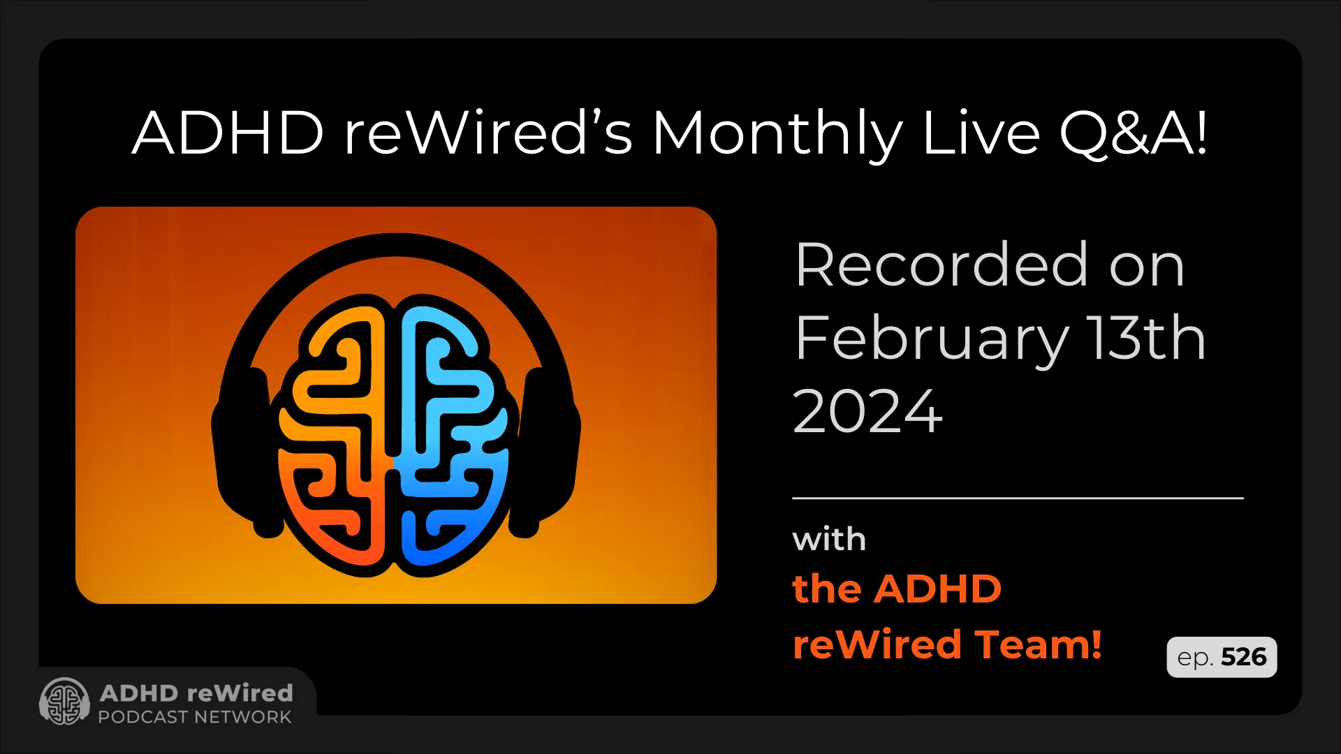 526 | February 2024 Live Q&A - with ADHD reWired - ADHD reWired